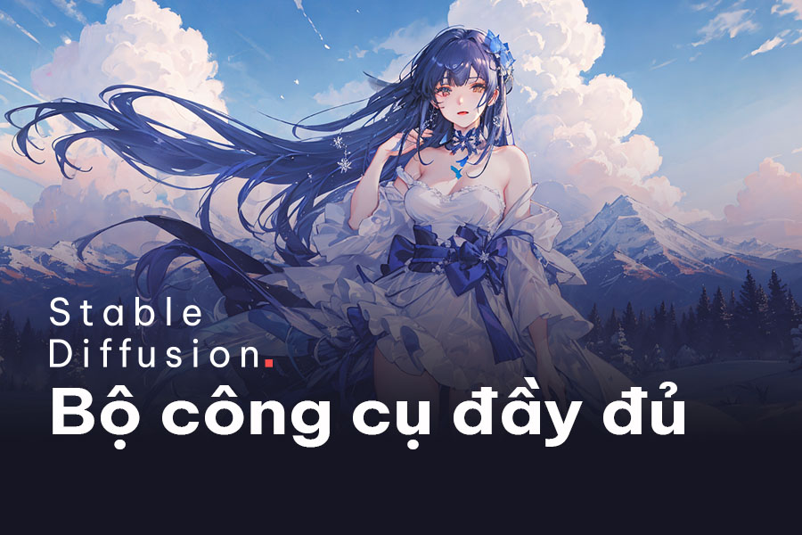 Bộ công cụ - Stable Diffusion Việt Nam
